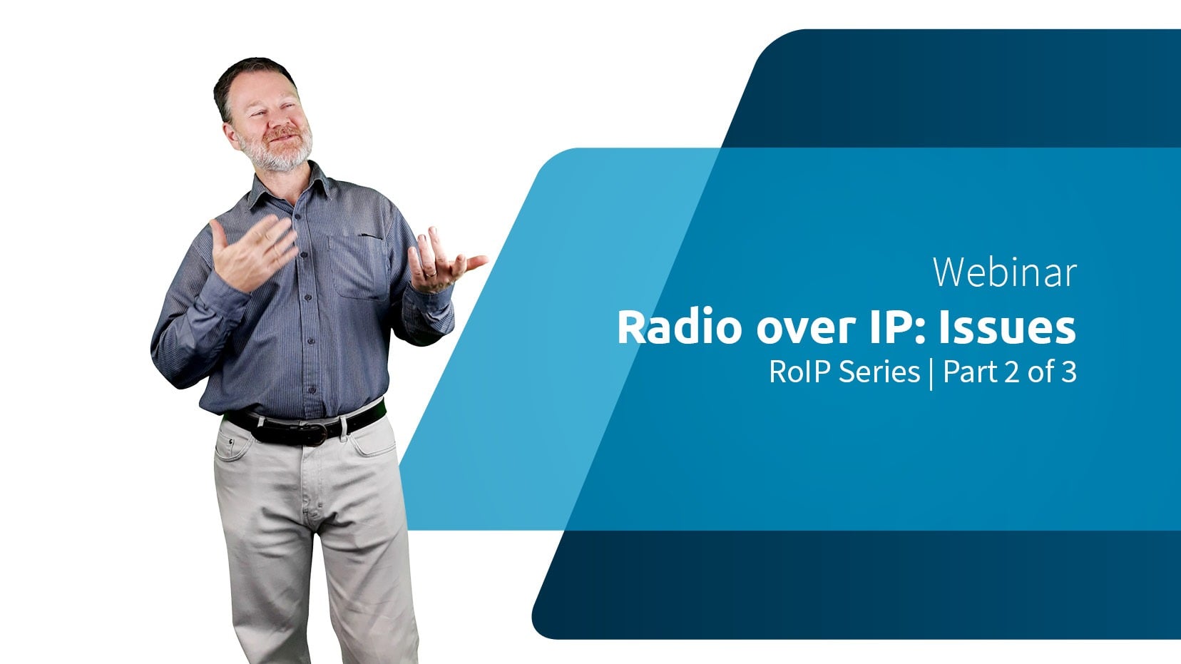 ON DEMAND WEBINAR | RoIP Series 2/3: Practical Radio over IP / Issues