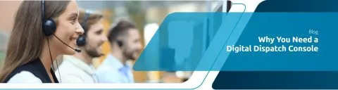 Why You Need a Digital Dispatch Console - Omnitronics